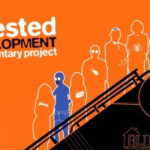 The Arrested Development Documentary Project - Rotten Tomatoes