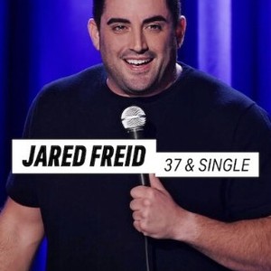 Jared Freid: 37 and Single - Rotten Tomatoes