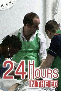 24 Hours in the ER - Rotten Tomatoes