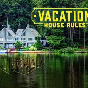 Vacation House Rules - Rotten Tomatoes