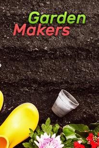 Garden Makers | Rotten Tomatoes