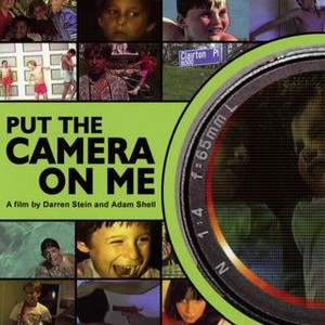Put the Camera on Me - Rotten Tomatoes