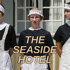 The Seaside Hotel - Rotten Tomatoes