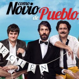Como novio de pueblo - Rotten Tomatoes