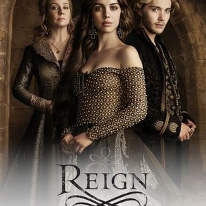 Reign: Season 2, Episode 9 - Rotten Tomatoes