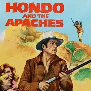 Hondo and the Apaches - Rotten Tomatoes
