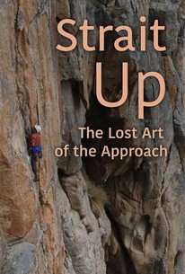 Strait Up: The Lost Art of the Approach | Rotten Tomatoes