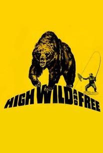 High, Wild and Free | Rotten Tomatoes