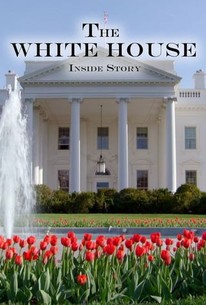 The White House: Inside Story | Rotten Tomatoes