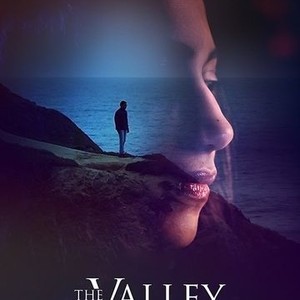 The Valley (2017) - Rotten Tomatoes