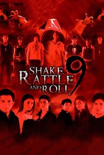 Shake Rattle & Roll 9 (2007) | Rotten Tomatoes