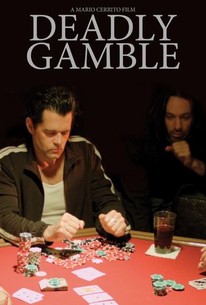 Deadly Gamble | Rotten Tomatoes