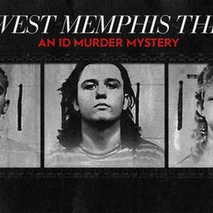 The West Memphis Three: An ID Murder Mystery - Rotten Tomatoes