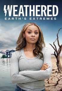 Weathered: Earth's Extremes: Season 1 | Rotten Tomatoes