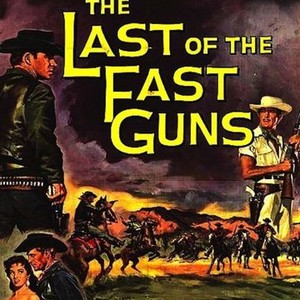 The Last of the Fast Guns - Rotten Tomatoes