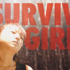 Survive Girls - Rotten Tomatoes