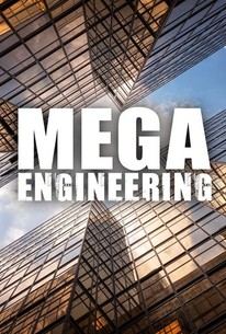 Mega Engineering: Season 1 | Rotten Tomatoes