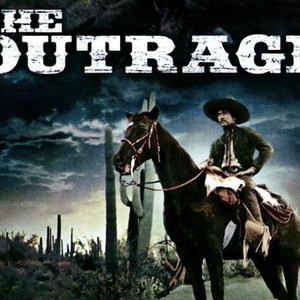 The Outrage - Rotten Tomatoes
