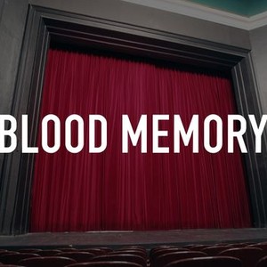 Blood Memory - Rotten Tomatoes