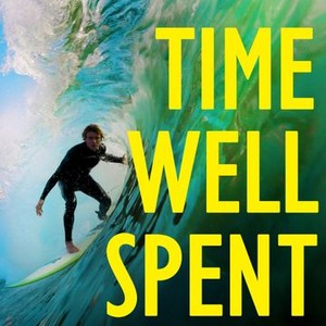 Time Well Spent - Rotten Tomatoes