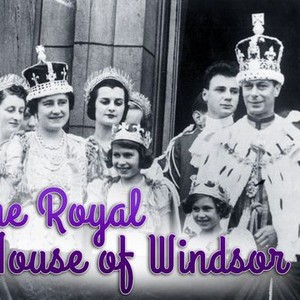 The Royal House of Windsor - Rotten Tomatoes