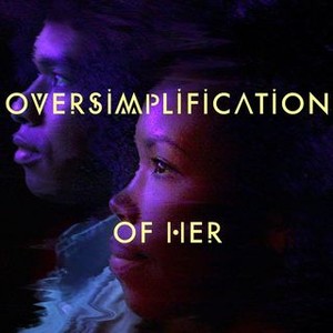An Oversimplification of Her Beauty - Rotten Tomatoes