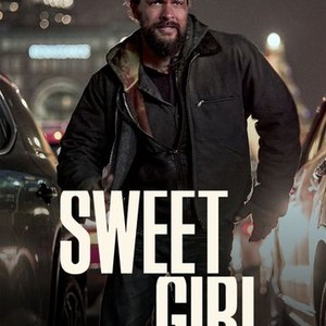 Sweet Girl - Rotten Tomatoes