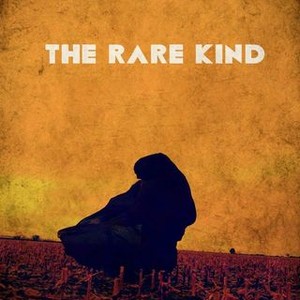 The Rare Kind - Rotten Tomatoes