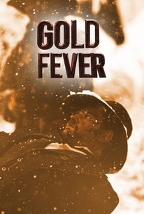 Gold Fever | Rotten Tomatoes