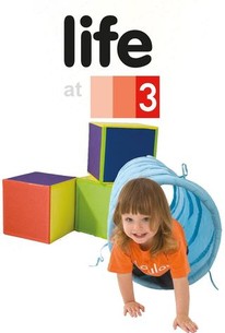 Life at 3 | Rotten Tomatoes