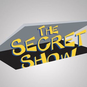 The Secret Show - Season 1 Episode 20 - Rotten Tomatoes