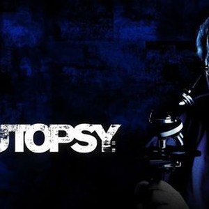 Autopsy: Season 1, Episode 1 - Rotten Tomatoes