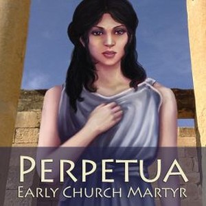 Perpetua Early Church Martyr - Rotten Tomatoes