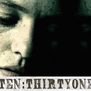Ten: Thirty One - Rotten Tomatoes
