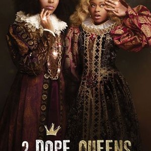 2 Dope Queens - Rotten Tomatoes