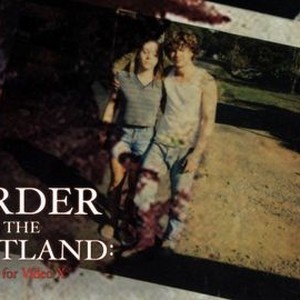 Murder in the Heartland: The Search for Video X - Rotten Tomatoes