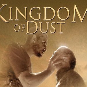 Kingdom of Dust - Rotten Tomatoes