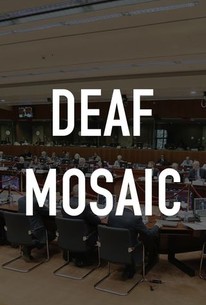 Deaf Mosaic | Rotten Tomatoes