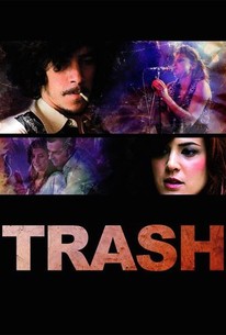 Trash (2009) | Rotten Tomatoes