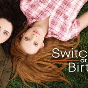 Switched at Birth - Rotten Tomatoes