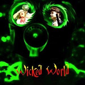 Wicked World - Rotten Tomatoes