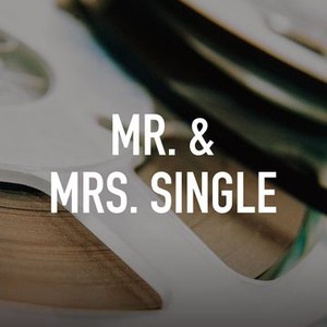 Mr. & Mrs. Single - Rotten Tomatoes