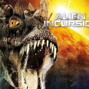Alien Incursion - Rotten Tomatoes