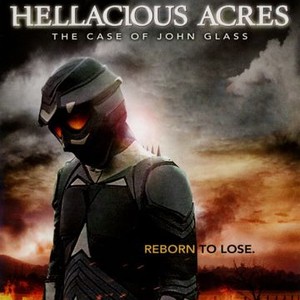 Hellacious Acres: The Case of John Glass - Rotten Tomatoes