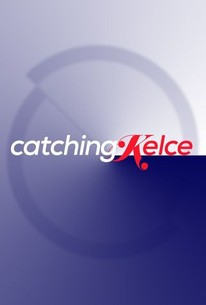 Catching Kelce | Rotten Tomatoes