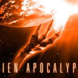 Alien Apocalypse - Rotten Tomatoes