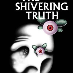 The Shivering Truth - Rotten Tomatoes