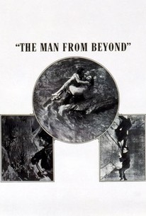 The Man From Beyond | Rotten Tomatoes