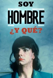 Soy hombre ¿y qué? | Rotten Tomatoes