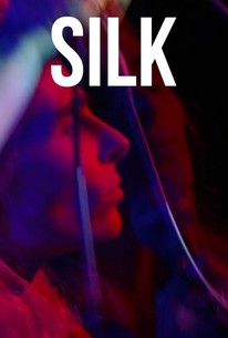 Silk (2013) | Rotten Tomatoes